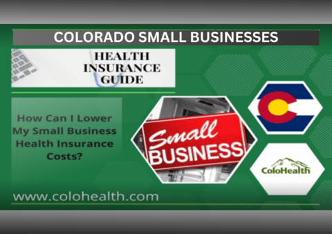 Colorado Small Business Health Insurance Guide 2025 ColoHealth